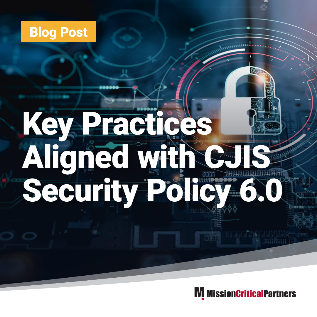 Strengthening Cybersecurity Through a GRC Lens: Key Practices Aligned with CJIS Security Policy 6.0
